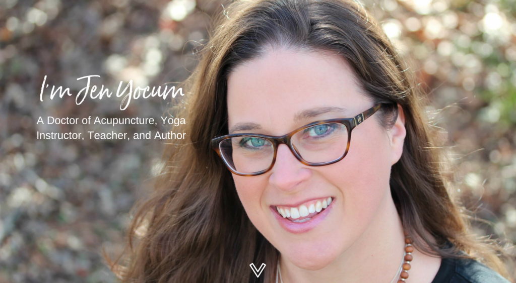 I'm Jen Yocum - Dr. Jen Yocum, L.Ac.